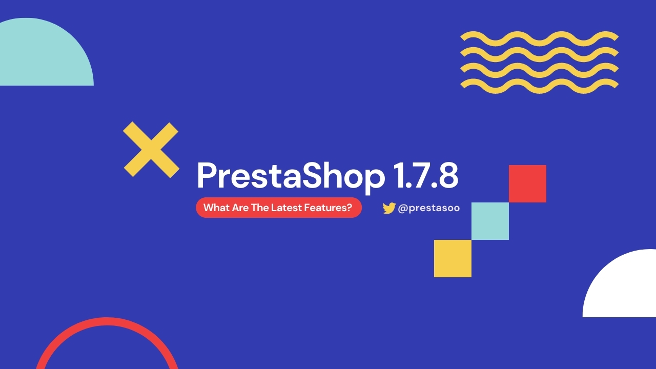 Dernières fonctionnalités de PrestaShop 1.7.8 2023 Dernières fonctionnalités de PrestaShop 1.7.8 2023